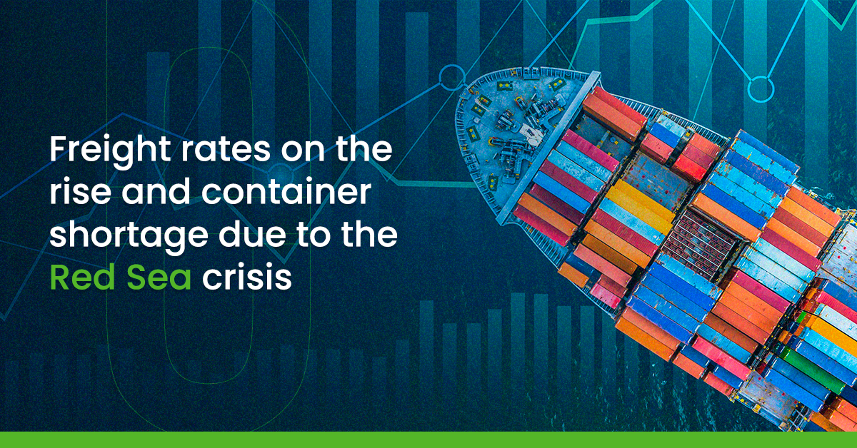Freight rates on the rise and container shortage due to the Red Sea crisis