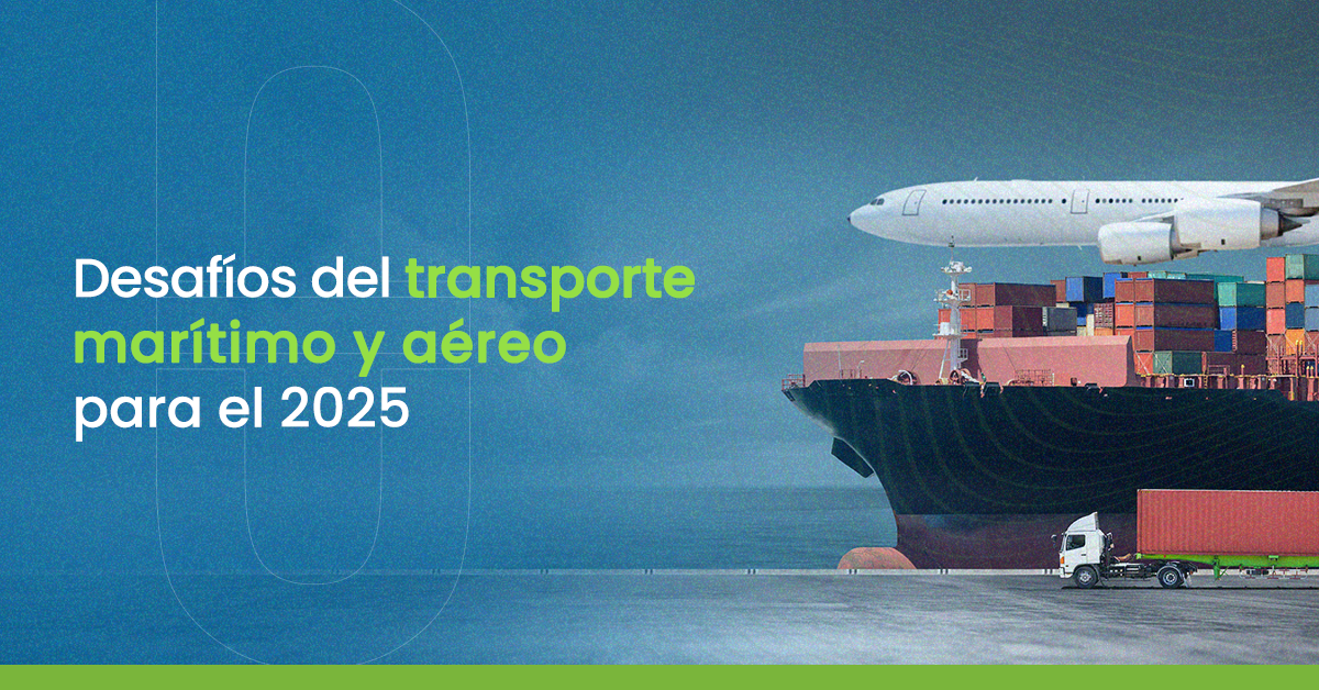 Desafíos del transporte marítimo y aéreo para el 2025