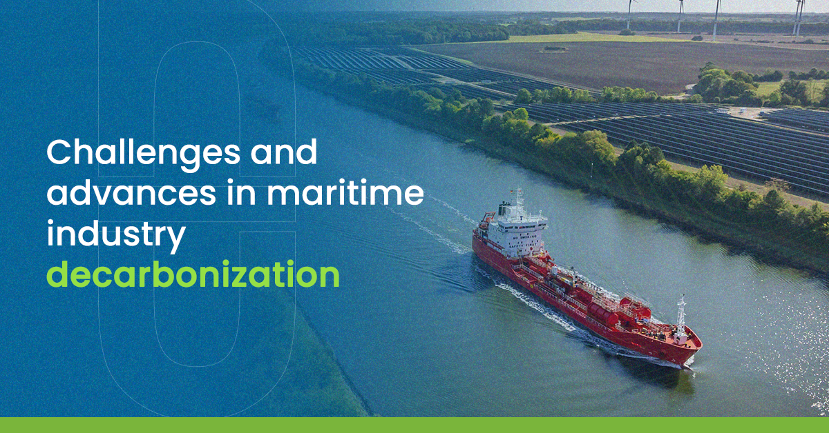 Challenges and advances in maritime industry decarbonization